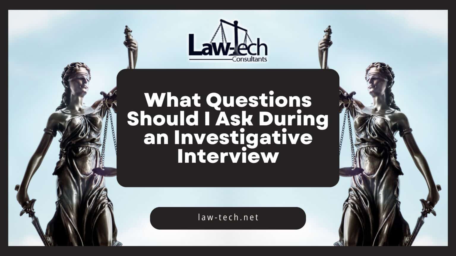 What Questions To Ask During An Investigative Interview